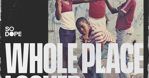 So Dope, 5ILVA - Whole Place Locked