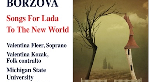 BORZOVA, A.: Songs for Lada • To The New World