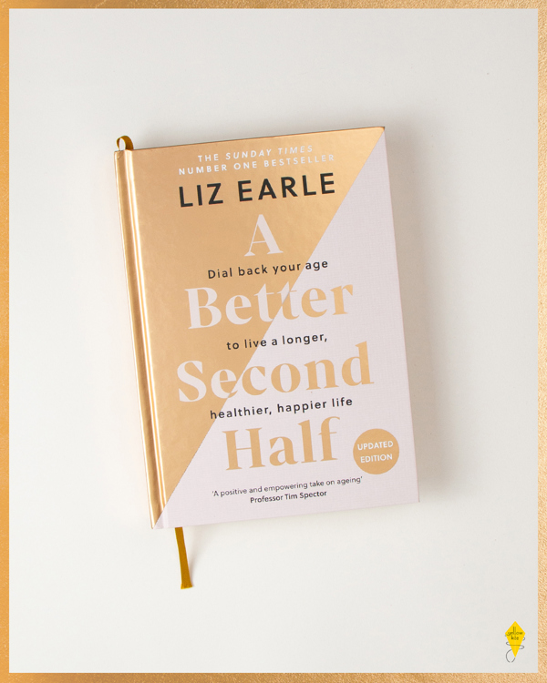 A Better Second Half by Liz Earle