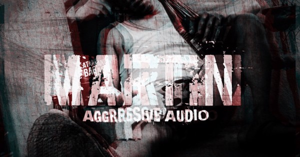 Aggressive Audio - Martin