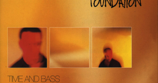 Future Loop Foundation - Time And Bass (Expanded Edition)