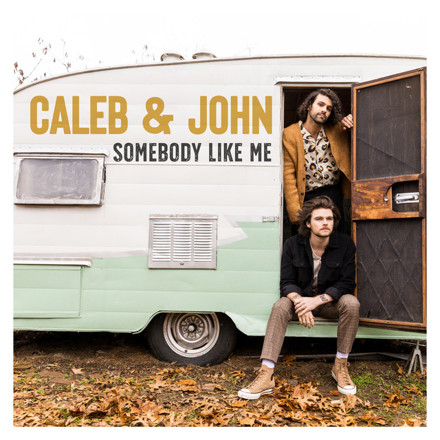 Caleb & John - Somebody Like Me