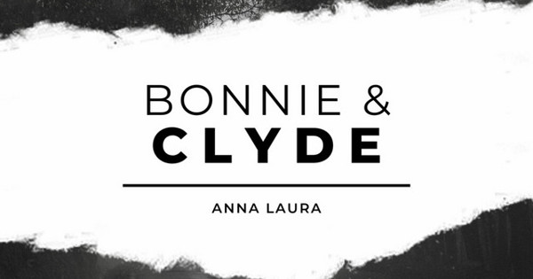 Anna Laura - Bonnie & Clyde