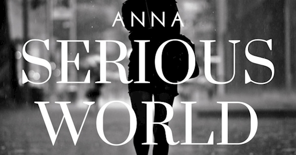 Anna - Serious World