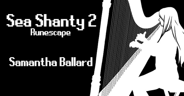 Samantha Ballard - Sea Shanty 2 (from "RuneScape") [Harp Version]