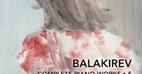 BALAKIREV, M.A.: Complete Piano Works, Vol. 5
