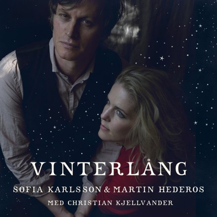 Sofia Karlsson, Martin Hederos, Christian Kjellvander - Vinterlång