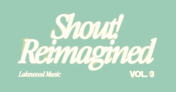 Shout! Reimagined Vol.3