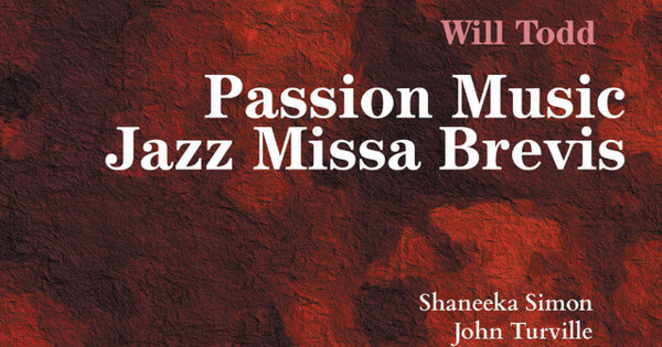 Will Todd, Shaneeka Simon, St Martin's Voices - Will Todd: Passion ...