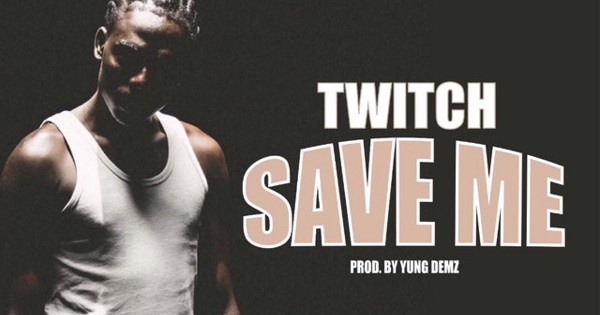 Twitch 4EVA - Save Me