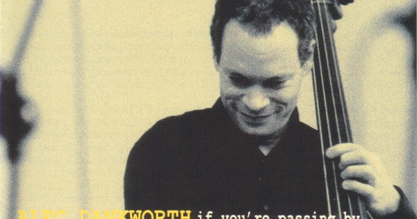 Alec Dankworth - If You're Passing By