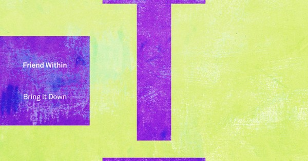 Friend Within - Bring It Down