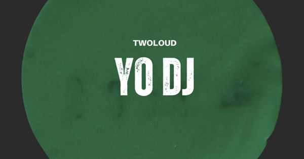twoloud – Yo DJ