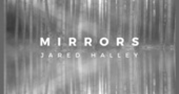 Jared Halley - Mirrors - Single