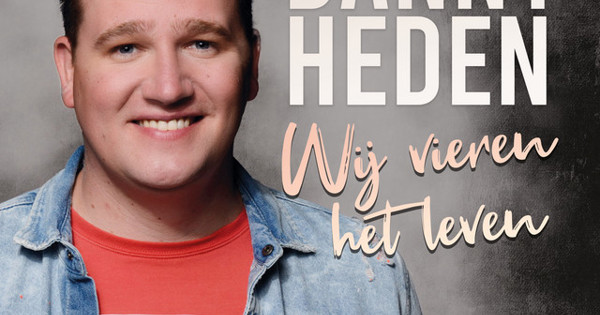 Danny Heden - Wij vieren het leven