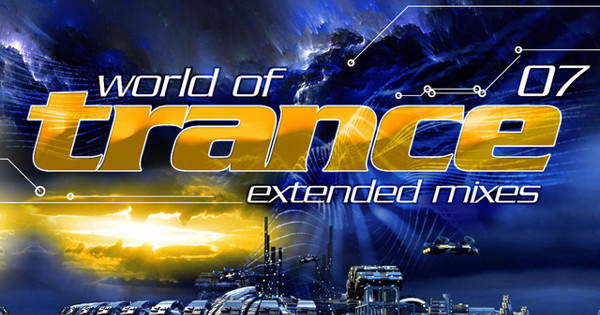 Various Artists - World Of Trance 07 (Extended Mixes)
