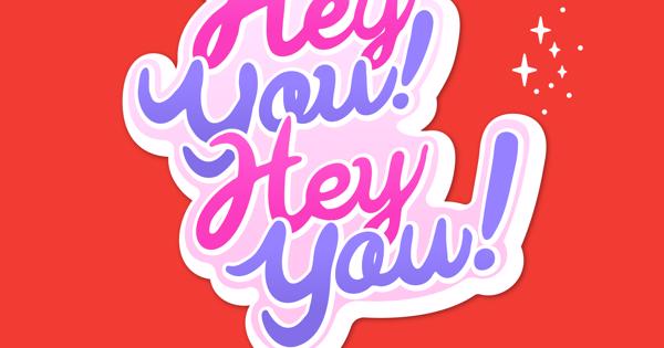 Hey You! Hey You!