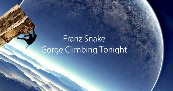 Franz Snake - Gorge Climbing Tonight