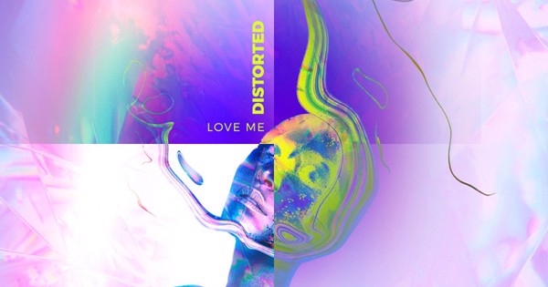 DistortEd - Love Me