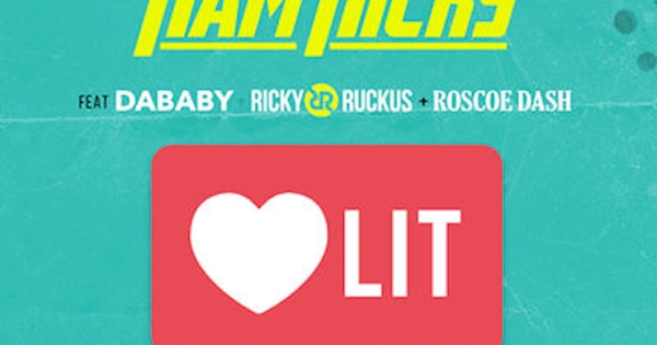 Kam Hicks - Lit (feat. Da Baby, Ricky Ruckus & Roscoe Dash)