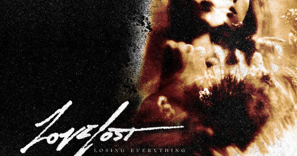 LOVELOST - LOSING EVERYTHING