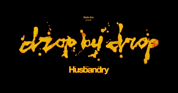 Husbandry - Drop By Drop - Single