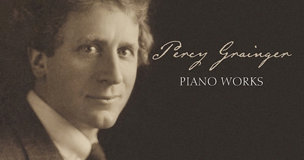 Percy Grainger - Grainger - Piano Works