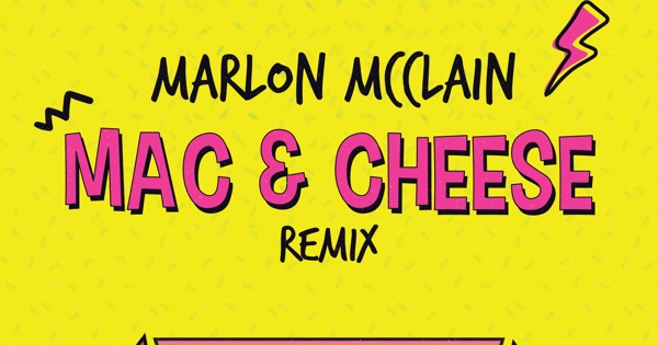 Marlon McClain - Mac & Cheese Remix (feat. Jimi Hazel) - Single