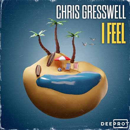 Chris Gresswell, DEEPROT - I Feel