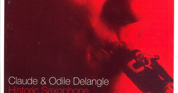 Claude Delangle, Odile Delangle - Historic Saxophone - Music Written ...