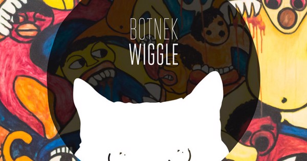Botnek - Wiggle / Vibrate