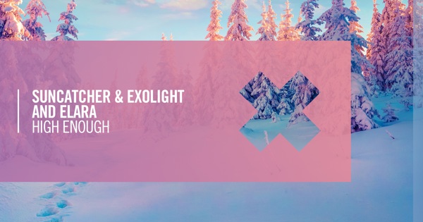 High Enough by Suncatcher, Exolight & Elara