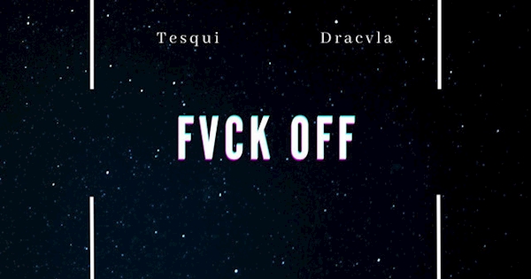 Tesqui - Fvck Off