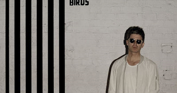 Noel Gallagher's High Flying Birds - Chasing Yesterday