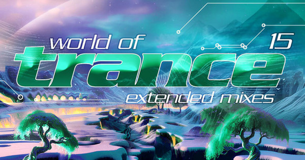 Various Artists - World Of Trance 15 (Extended Mixes)