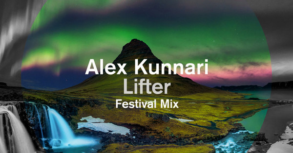 Alex Kunnari - Lifter - Festival Mix