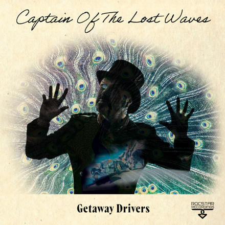 Captain Of The Lost Waves - Getaway Drivers