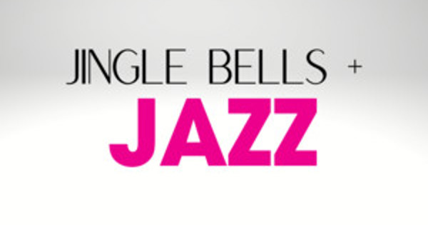 Jingle Bells + Jazz