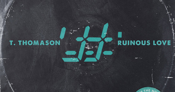 T. Thomason - Ruinous Love