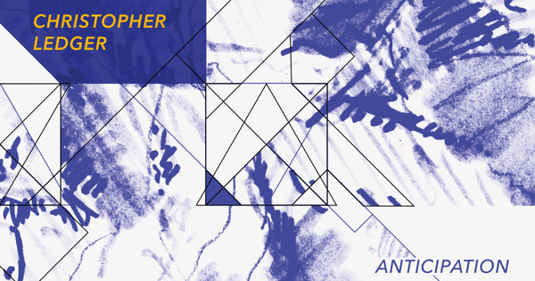 Christopher Ledger - Anticipation