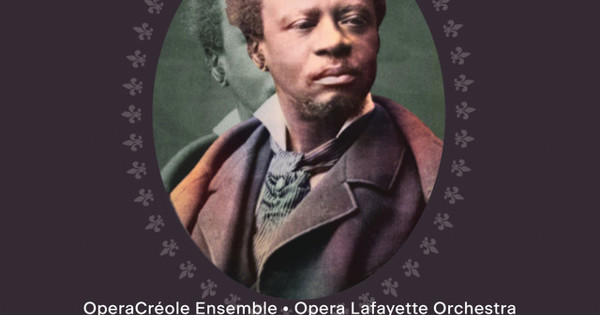 Edmond Dede, OperaCréole Ensemble, Opera Lafayette Orchestra, Patrick ...