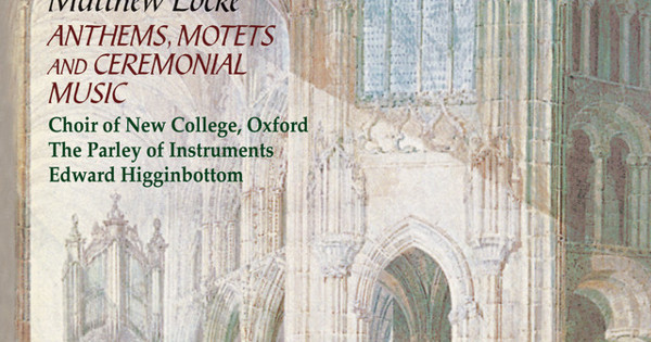 Matthew Locke, The Parley of Instruments, Edward Higginbottom, Choir of ...