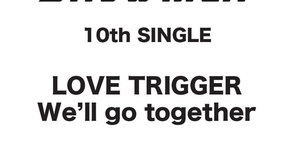 LOVE TRIGGER / We’ll go together