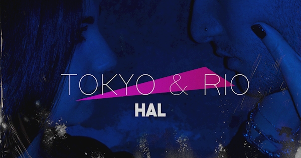 Hal - Tokyo e Rio