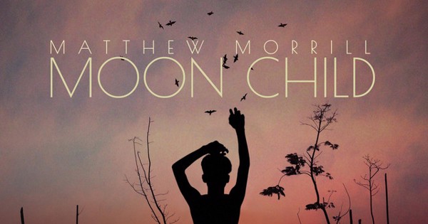 Matthew Morrill - Moon Child